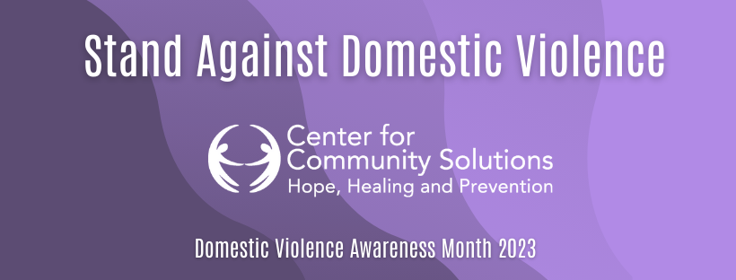 Center for Community Solutions | Domestic Violence Awareness Month